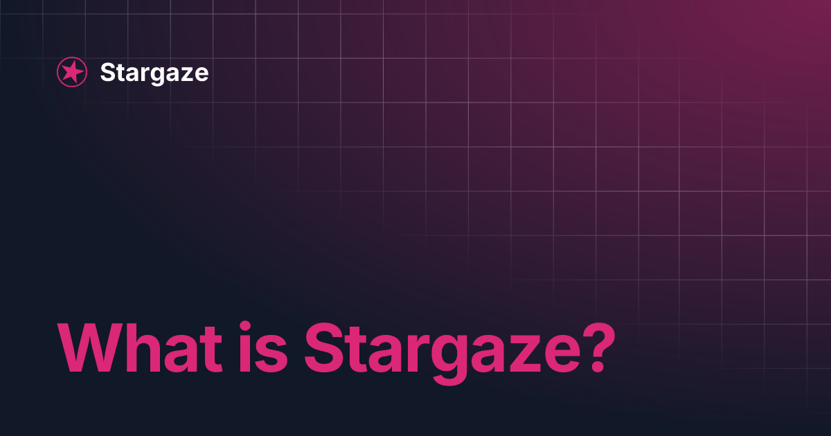 What is Stargaze? | Stargaze